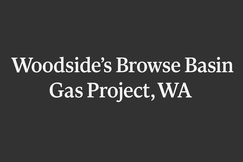 Browse Basin Gas Project – Western Australia - 1EarthMedia