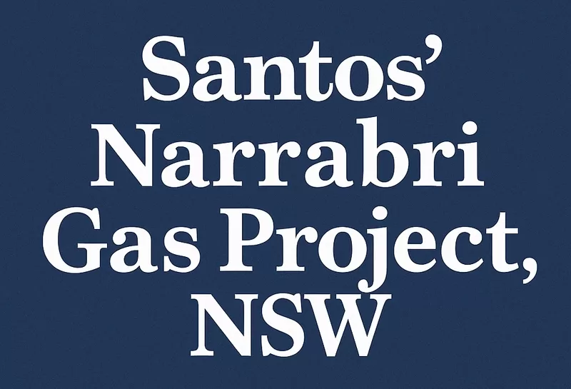 Narrabri Gas Project – New South Wales - 1EarthMedia